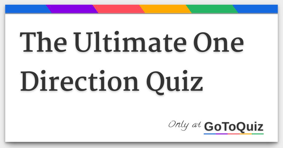 The Ultimate One Direction Quiz
