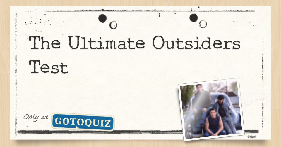 The Ultimate Outsiders Test