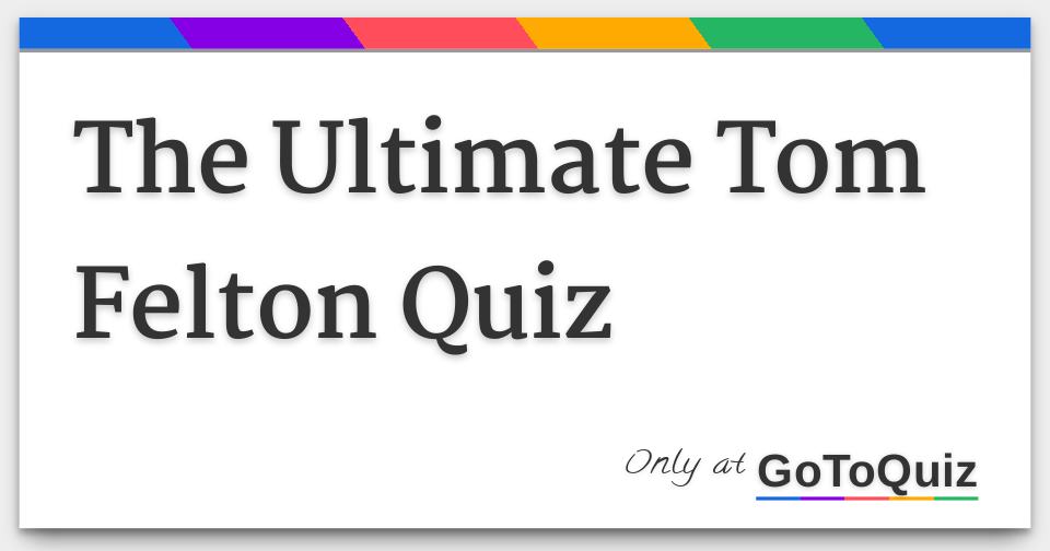 The Ultimate Tom Felton Quiz