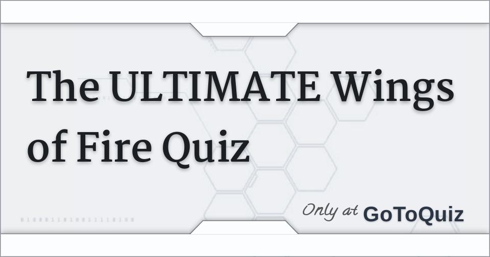 The ULTIMATE Wings of Fire Quiz