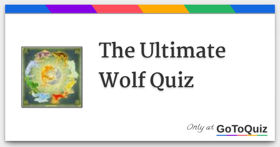 The Ultimate Wolf Quiz
