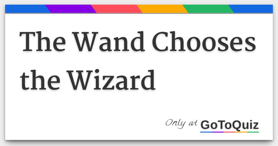 The Wand Chooses the Wizard - What Would Yours Be?