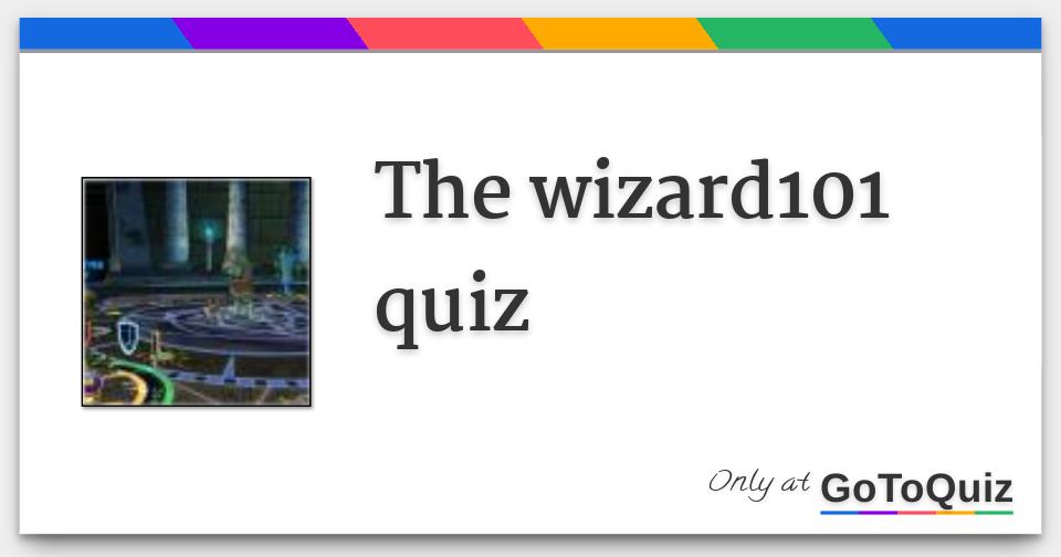 the wizard101 quiz