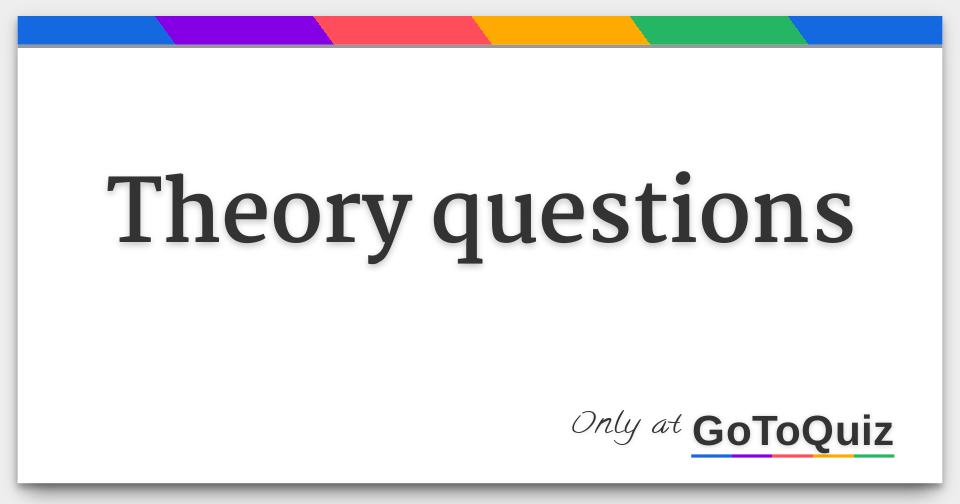 Theory questions