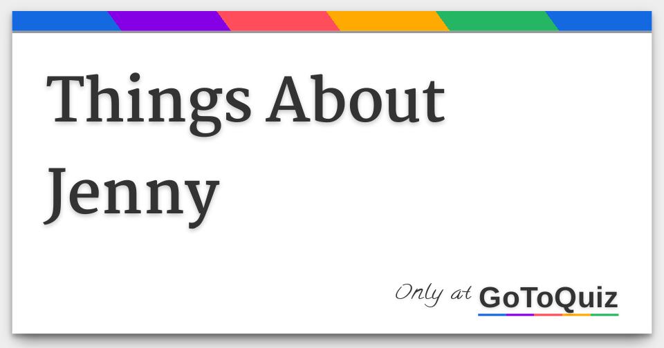 Things About Jenny