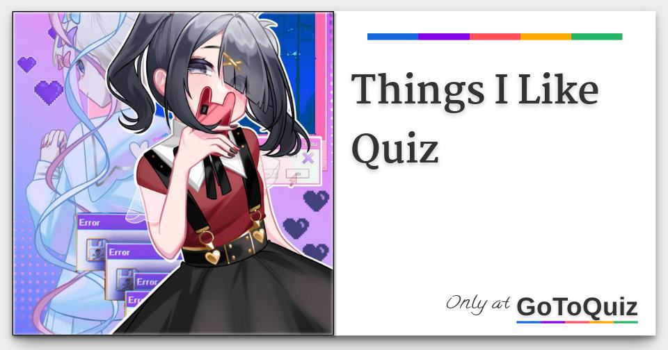 Things I Like Quiz