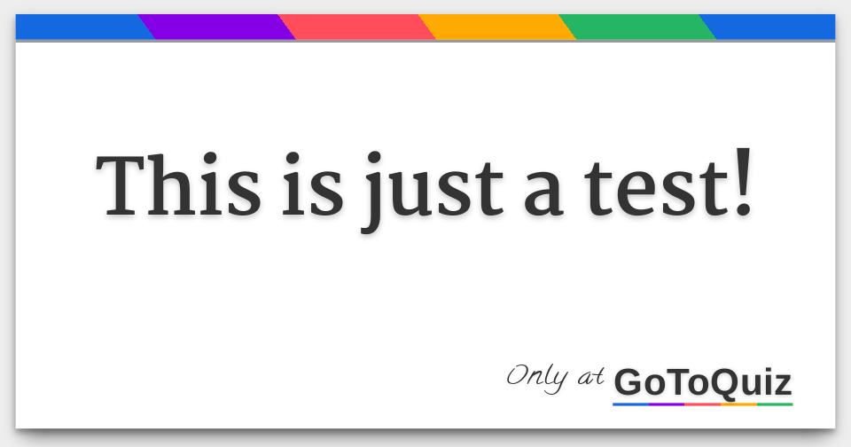 Results: This is just a test!
