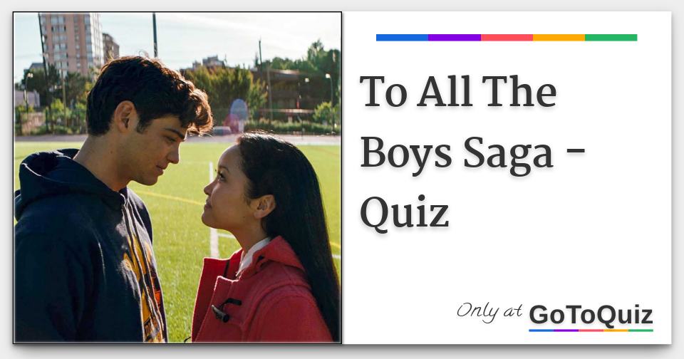 To All The Boys Saga - Quiz