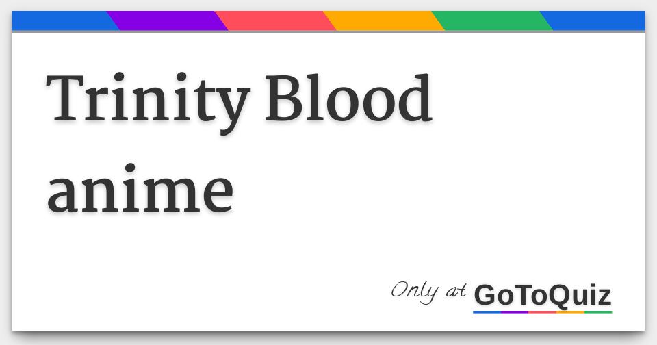 Results: Trinity Blood anime