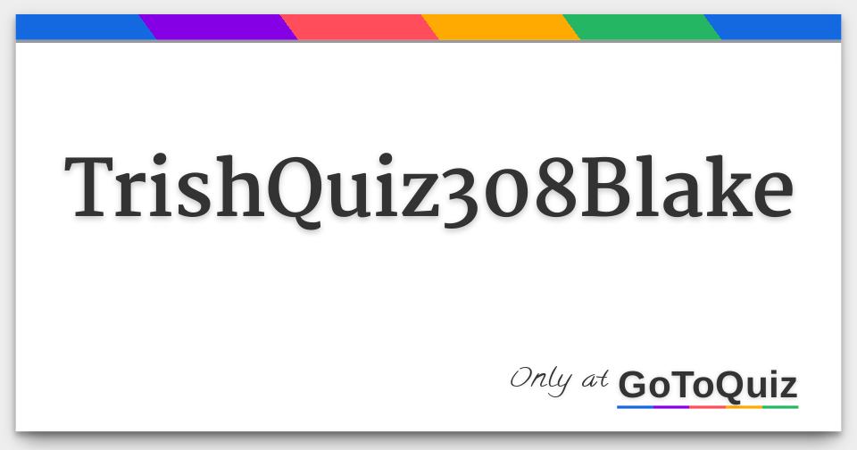 TrishQuiz308Blake