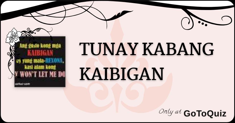 TUNAY KABANG KAIBIGAN