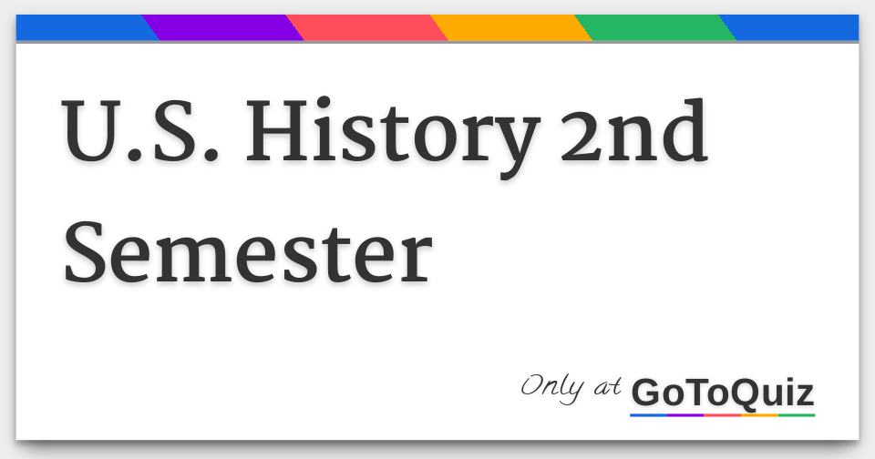 U.S. History 2nd Semester