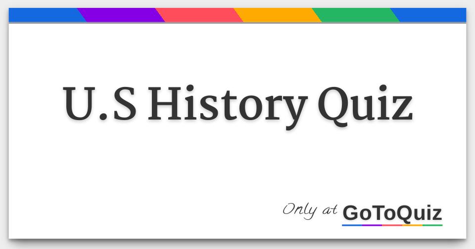U.S History Quiz