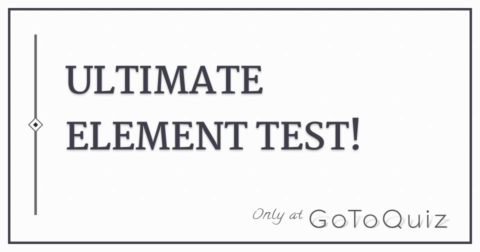 ULTIMATE ELEMENT TEST!