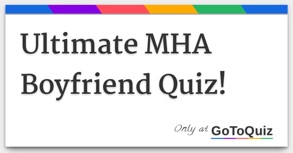 Ultimate MHA Boyfriend Quiz!