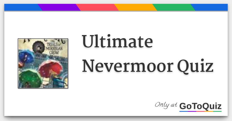 Ultimate Nevermoor Quiz