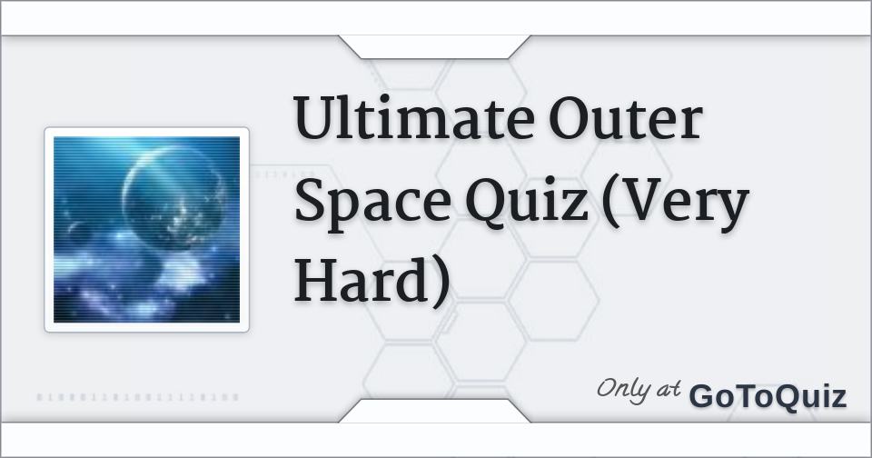 Ultimate Outer Space Quiz (Very Hard)