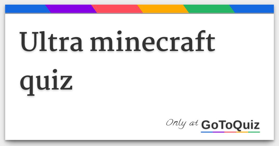 Results: ultra minecraft quiz