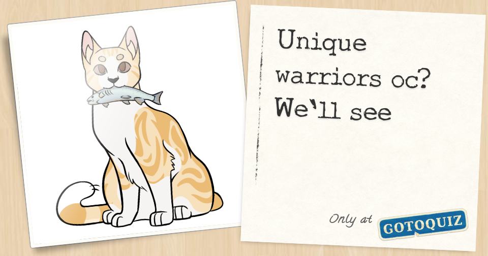 Unique warriors oc? We'll see