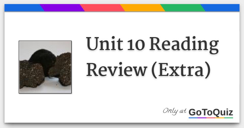 Unit 10 Reading Review (Extra) Answers