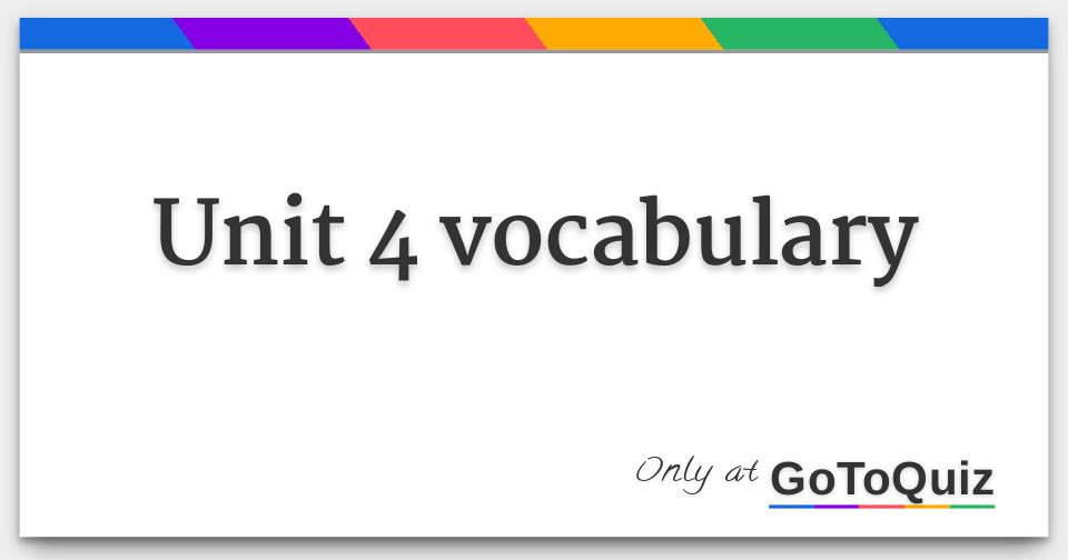 Unit 4 vocabulary