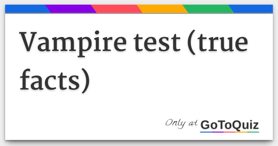 Results: vampire test (true facts)