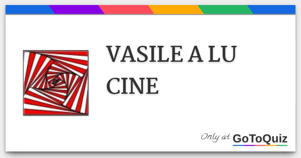 Results: VASILE A LU CINE