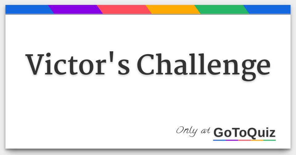 Victor's Challenge Answers