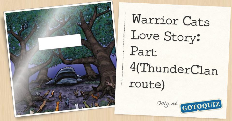 Warrior Cats Love Story Part 4thunderclan Route 6945