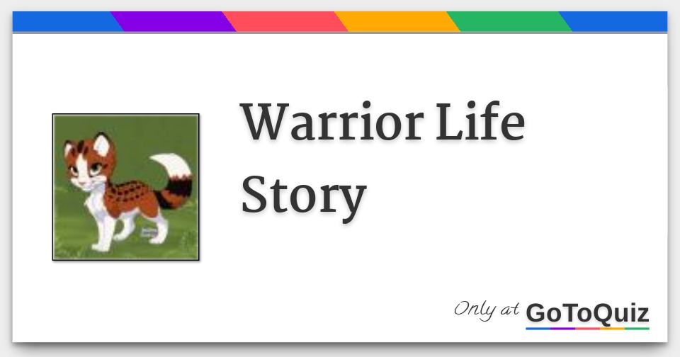 Warrior Life Story