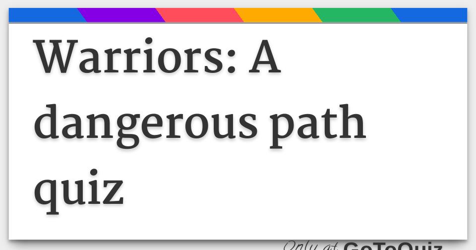 Warriors: A dangerous path quiz