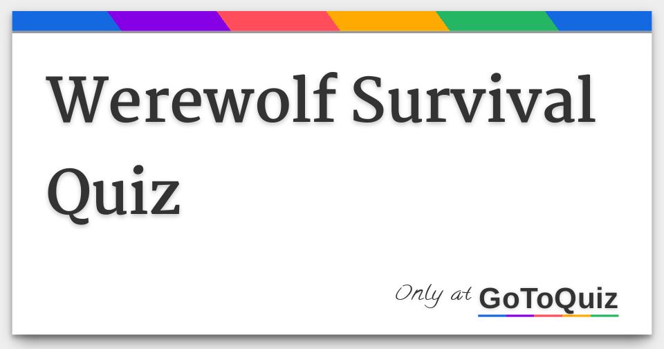 Werewolf Survival Quiz