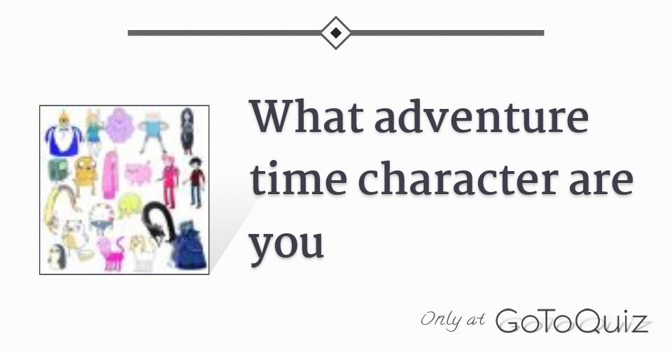 what adventure time character are you