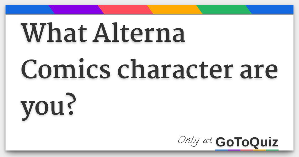 What Alterna Comics character are you?