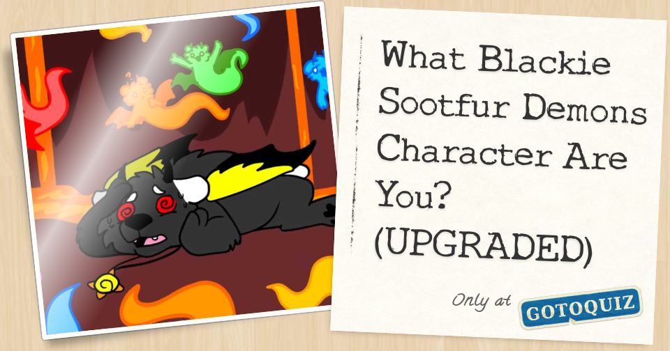What Blackie Sootfur Demons Character Are You? (UPGRADED)