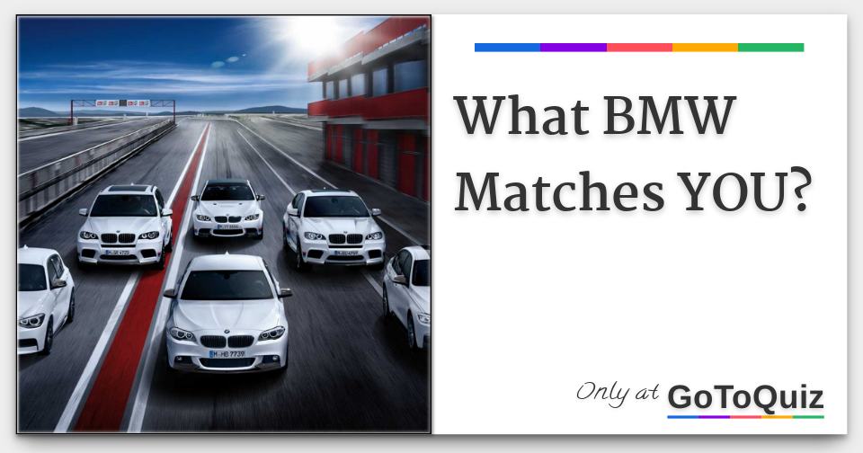 What BMW Matches YOU?