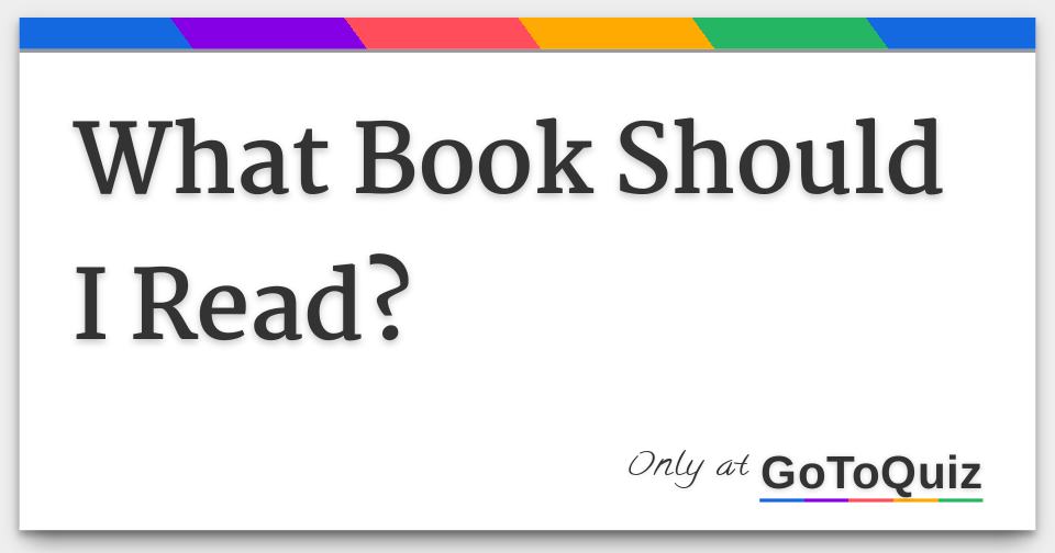 What Book Should I Read?