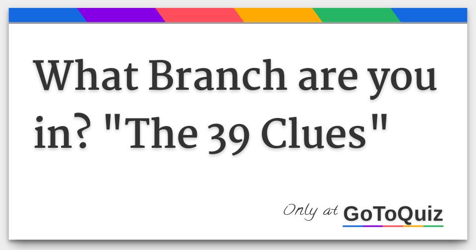 What Branch are you in? "The 39 Clues"