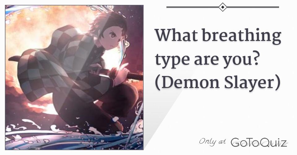 What breathing type are you? (Demon Slayer)