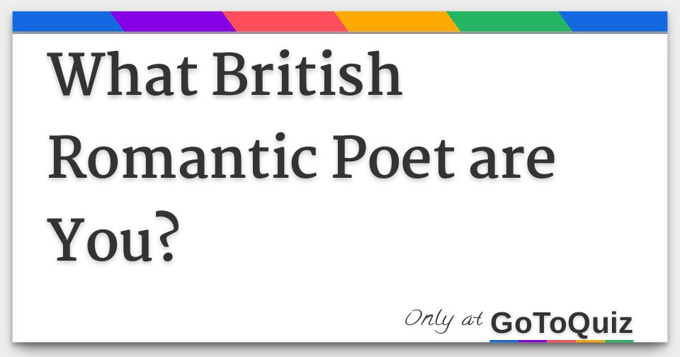 What British Romantic Poet are You?