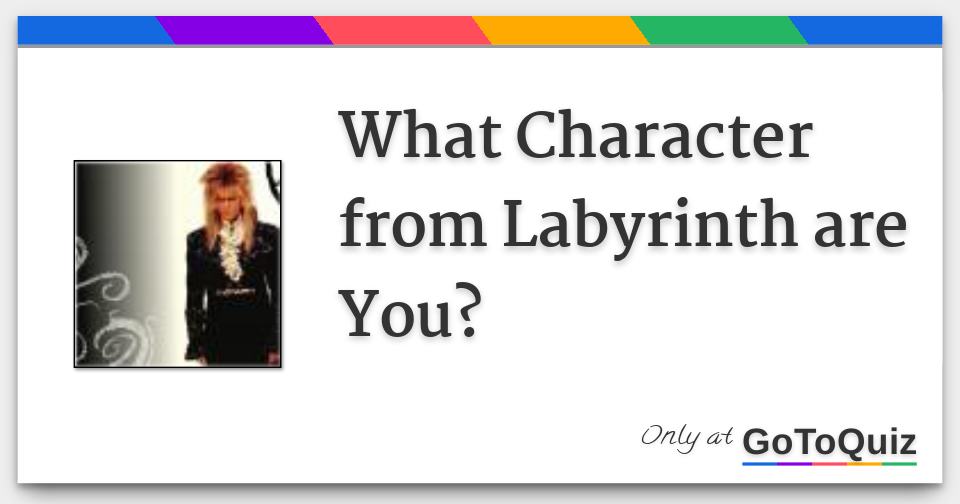 What Character from Labyrinth are You?