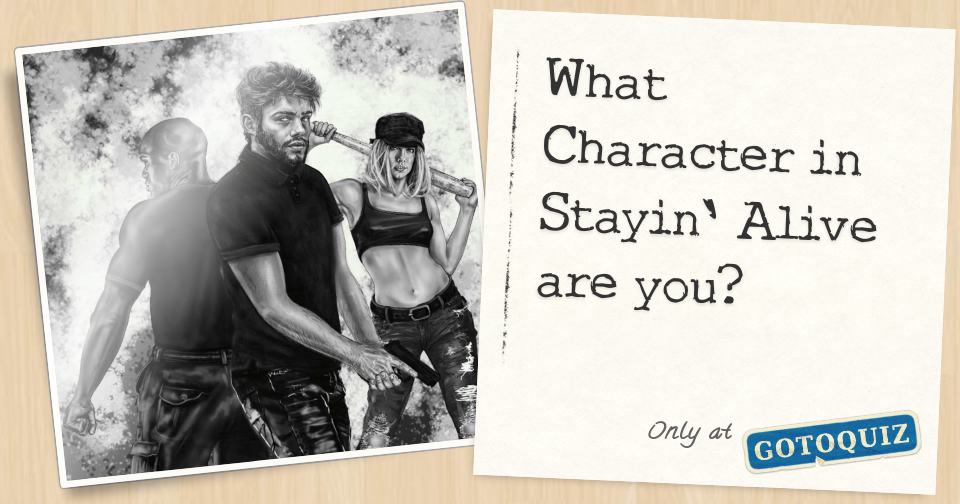 What Character in Stayin' Alive are you?