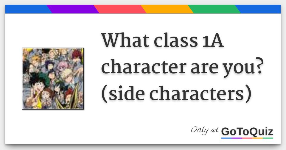 what class 1A character are you? (side characters)