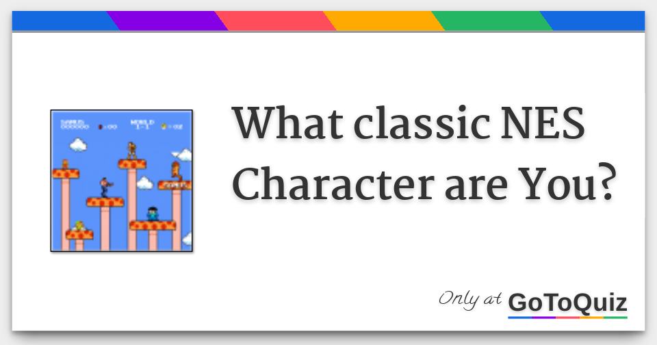 What classic NES Character are You?