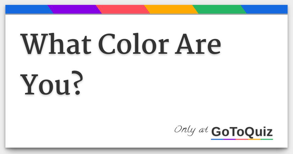 What Color Are You?