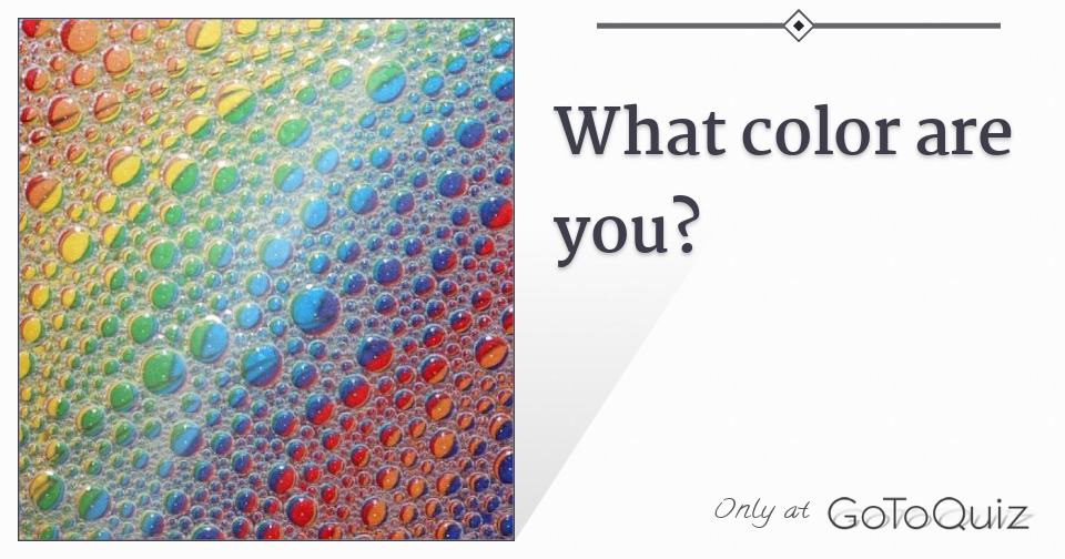What color are you?