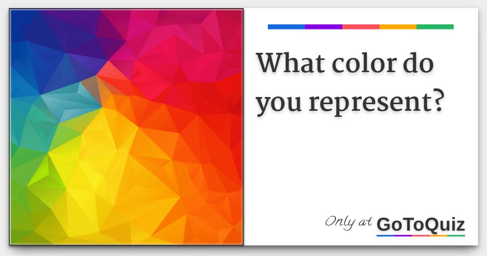 What color do you represent?