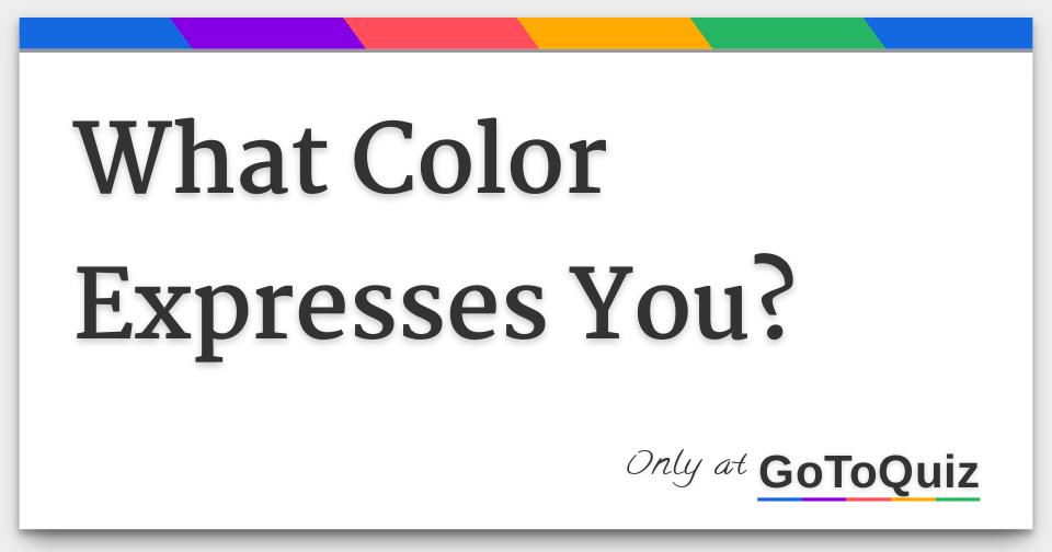 What Color Expresses You?