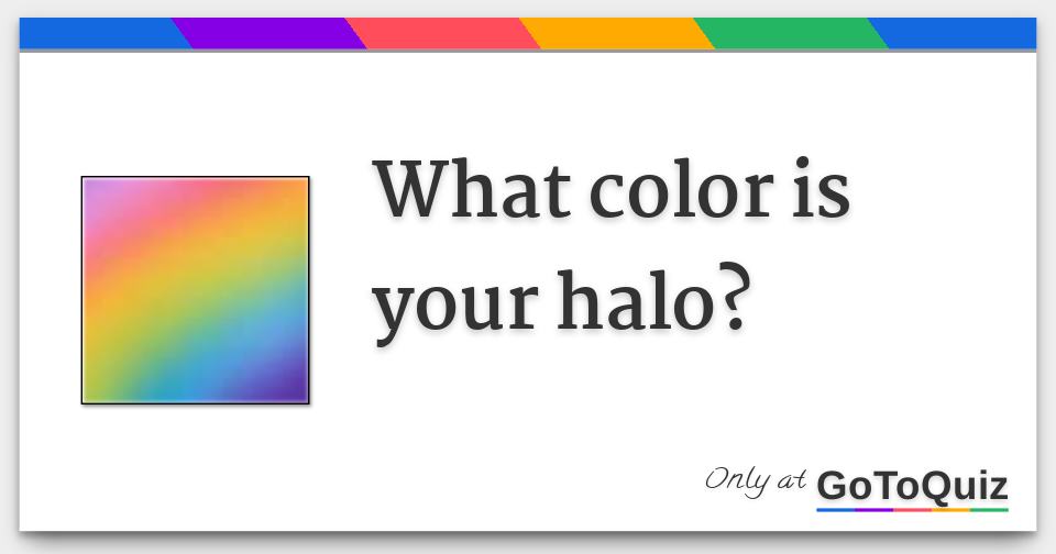 What color is your halo?