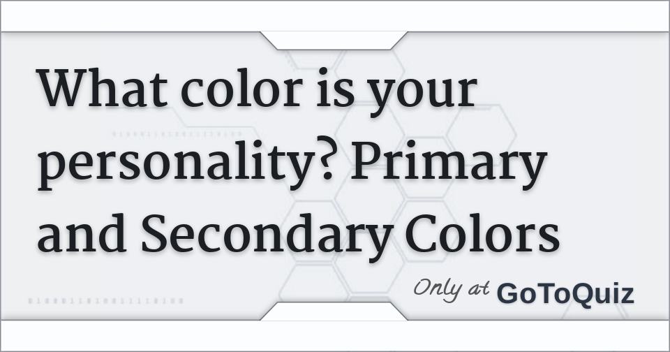 What color is your personality? Primary and Secondary Colors
